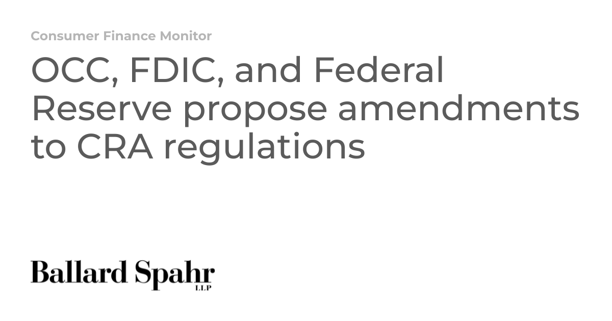 OCC, FDIC, and Federal Reserve propose amendments to CRA regulations ...