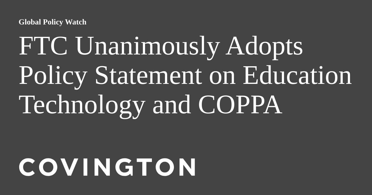FTC Unanimously Adopts Policy Statement on Education Technology and ...