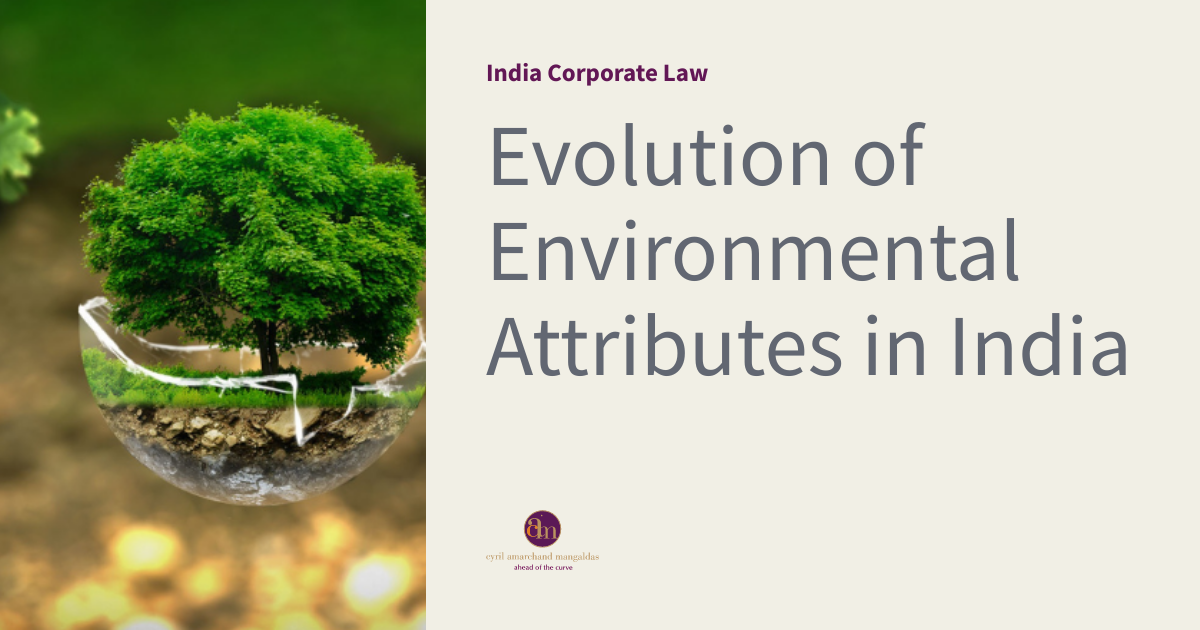 Evolution of Environmental Attributes in India | India Corporate Law