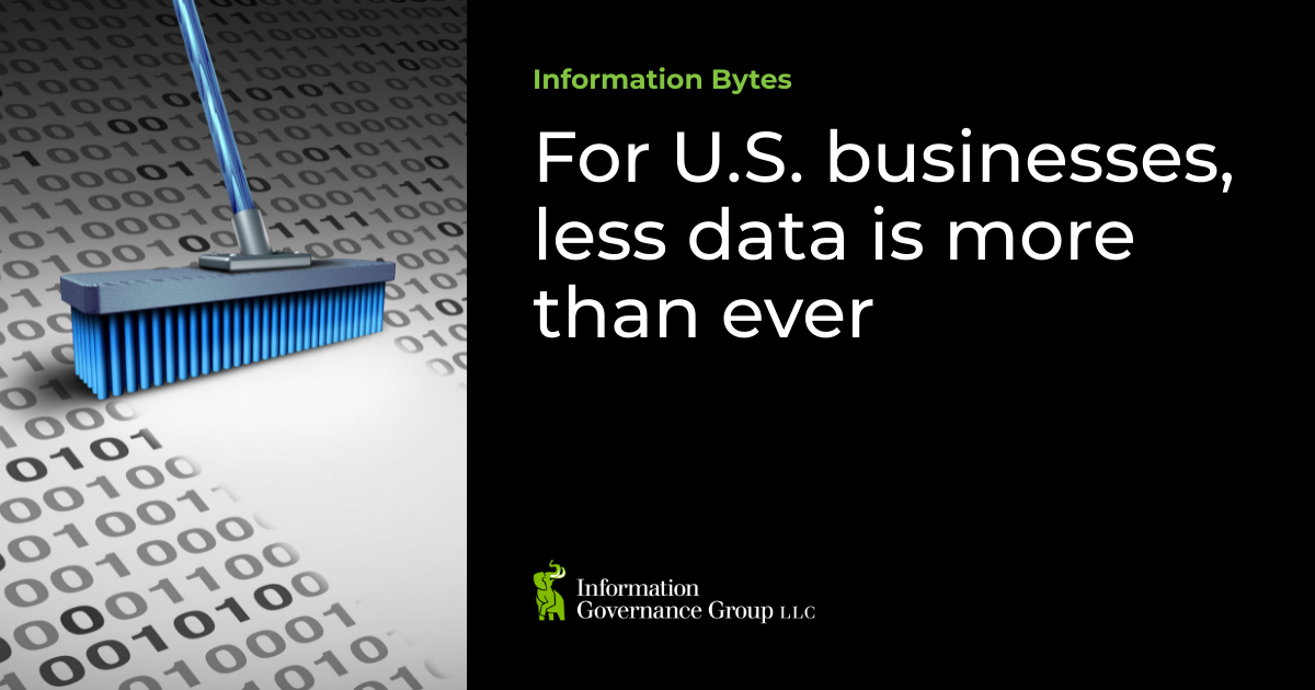 For U.S. businesses, less data is more than ever | Information Bytes