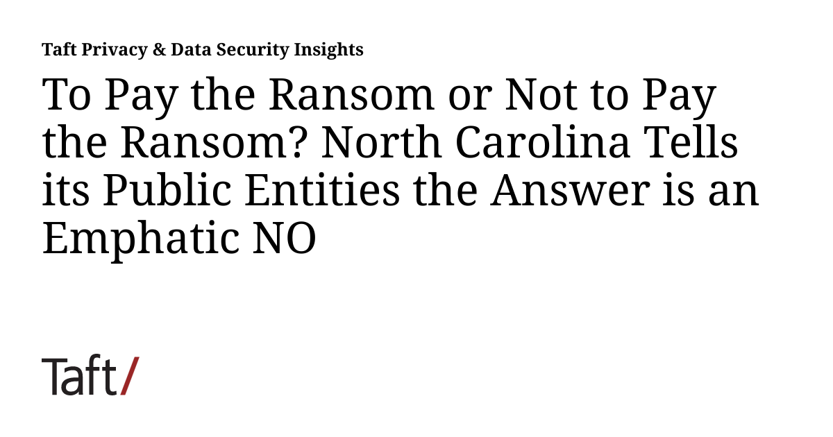 To Pay the Ransom or Not to Pay the Ransom? North Carolina Tells its ...