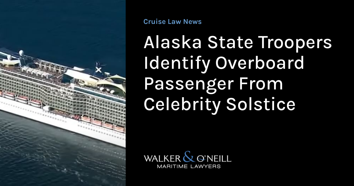 Alaska State Troopers Identify Overboard Passenger From Celebrity ...
