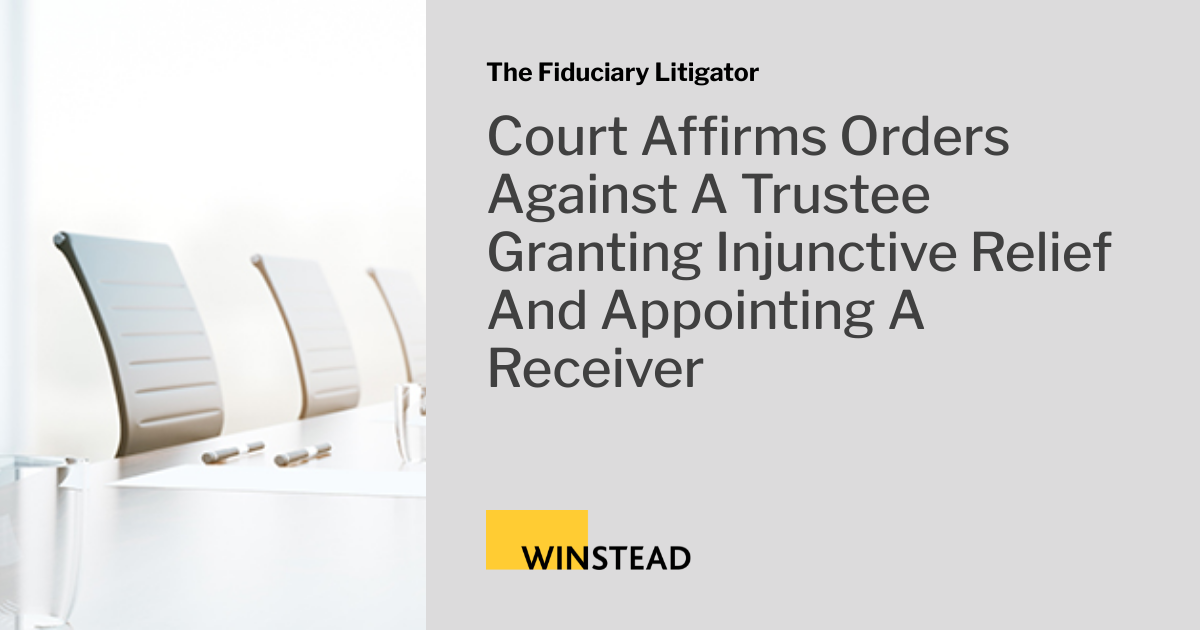 Court Affirms Orders Against A Trustee Granting Injunctive Relief And ...