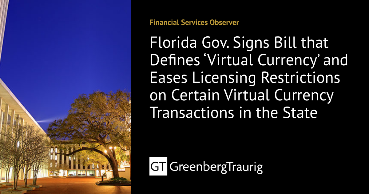 Florida Gov. Signs Bill that Defines ‘Virtual Currency’ and Eases ...