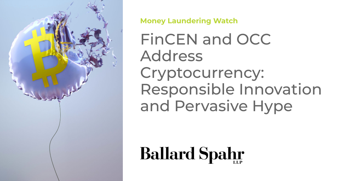 FinCEN and OCC Address Cryptocurrency: Responsible Innovation and ...