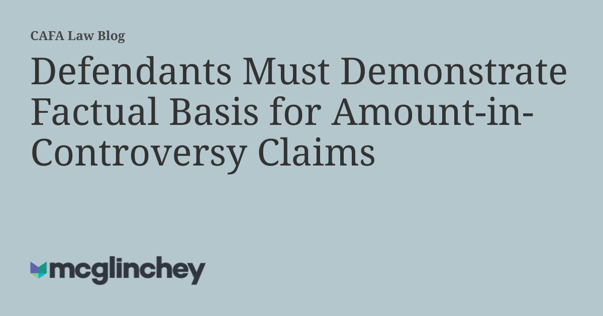 Defendants Must Demonstrate Factual Basis for Amount-in-Controversy ...