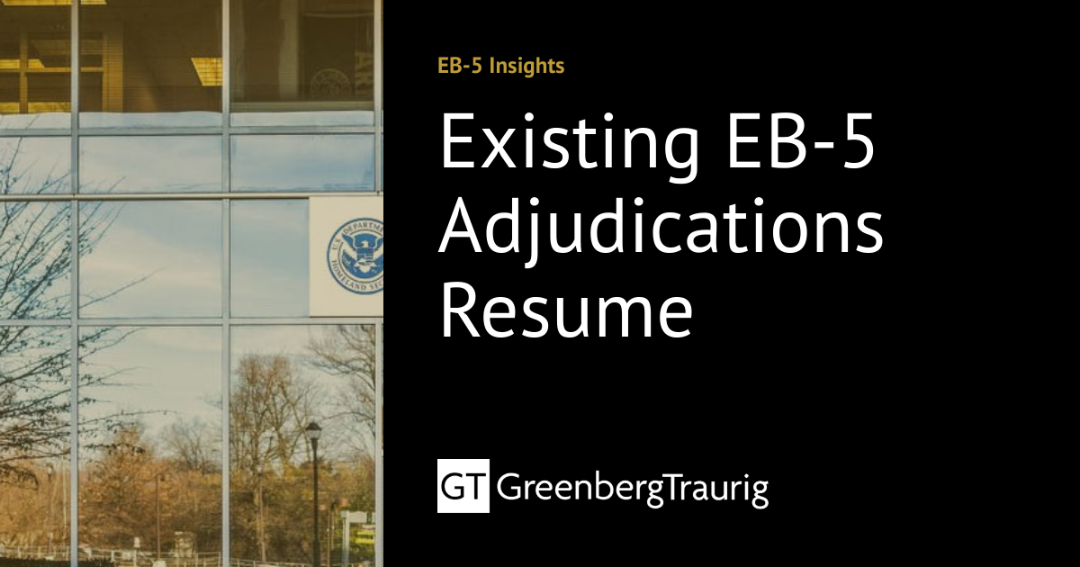 Existing EB-5 Adjudications Resume | EB-5 Insights