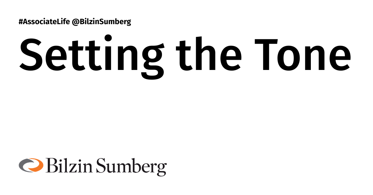 Setting the Tone | #AssociateLife @BilzinSumberg