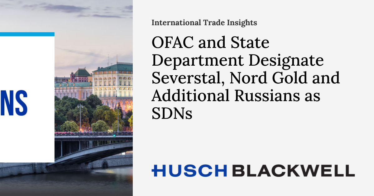 OFAC and State Department Designate Severstal, Nord Gold and Additional ...