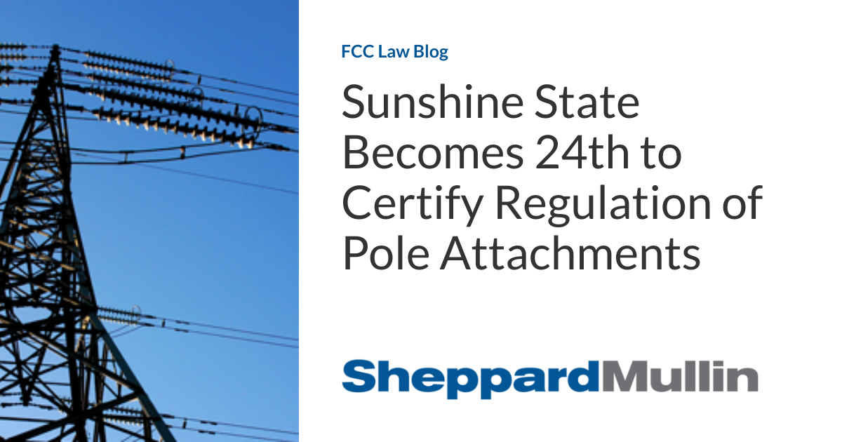 Sunshine State Becomes 24th to Certify Regulation of Pole Attachments ...