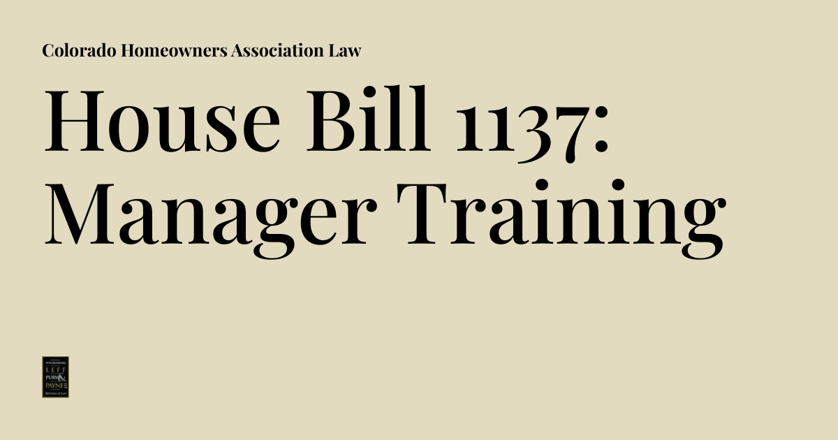 House Bill 1137: Manager Training | Colorado Homeowners Association Law