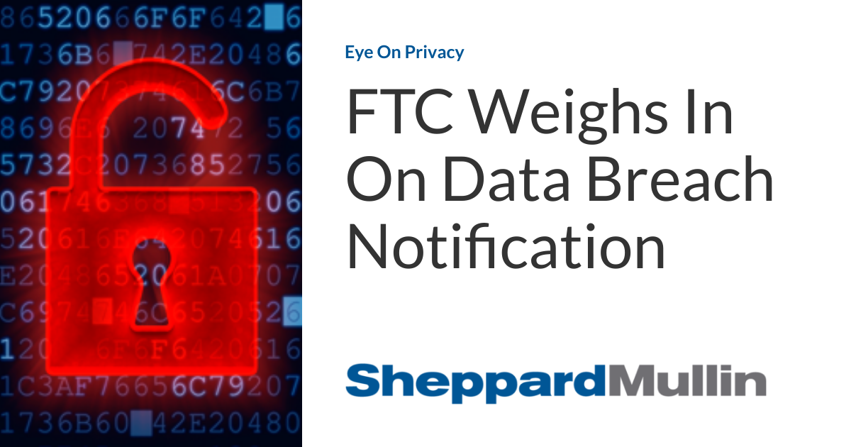 FTC Weighs In On Data Breach Notification | Eye On Privacy