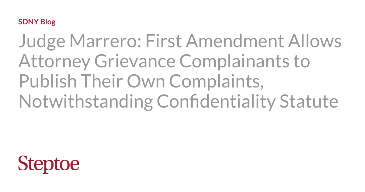 Judge Marrero: First Amendment Allows Attorney Grievance Complainants ...