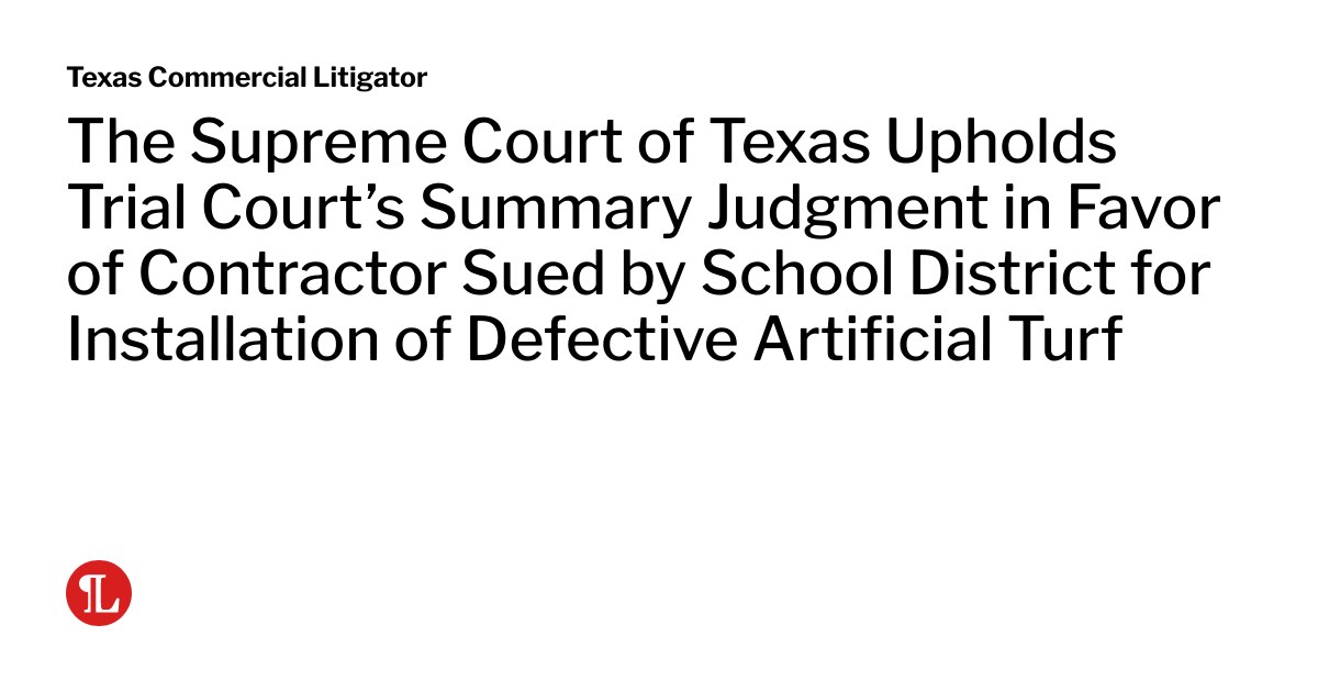 The Supreme Court of Texas Upholds Trial Court’s Summary Judgment in ...