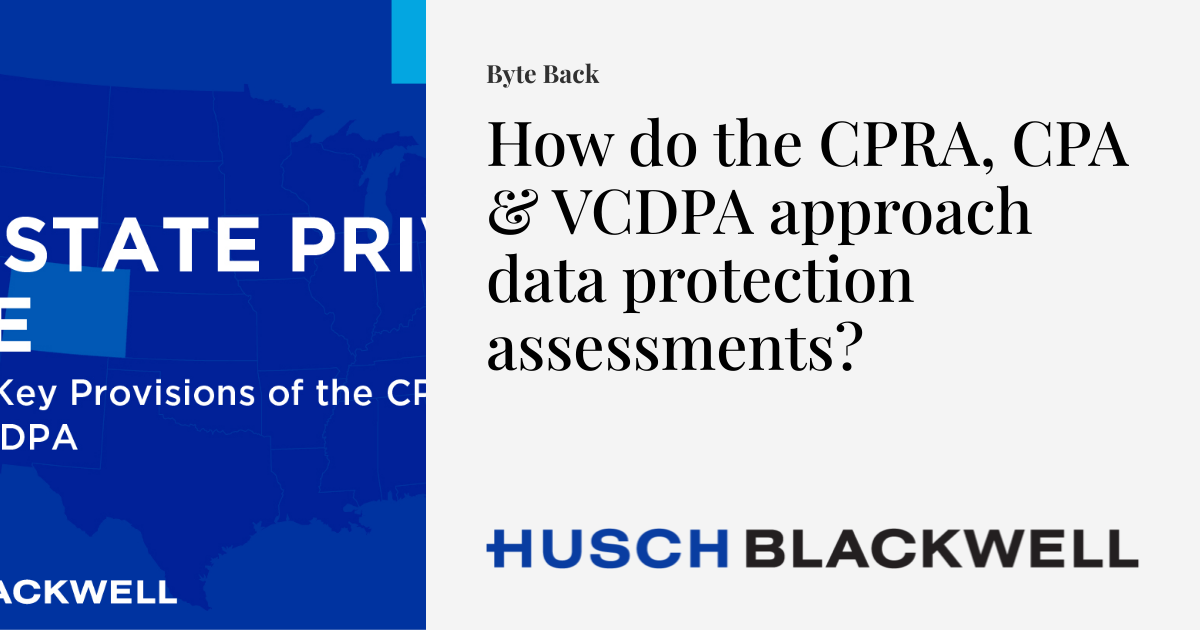 How do the CPRA, CPA & VCDPA approach data protection assessments ...