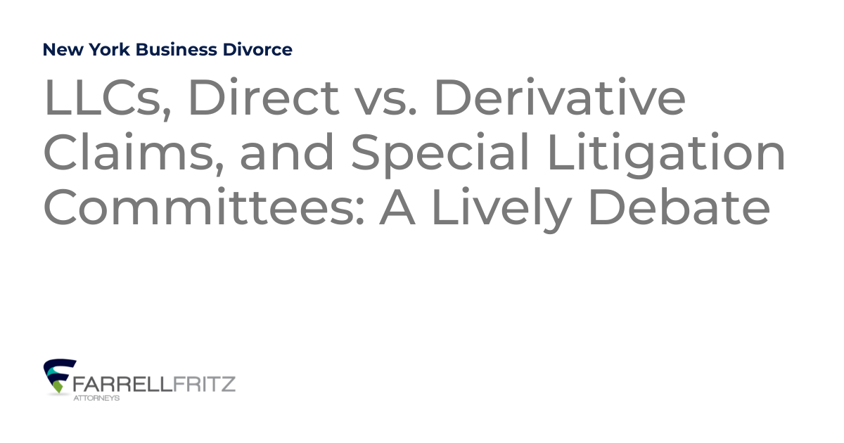 LLCs, Direct vs. Derivative Claims, and Special Litigation Committees ...