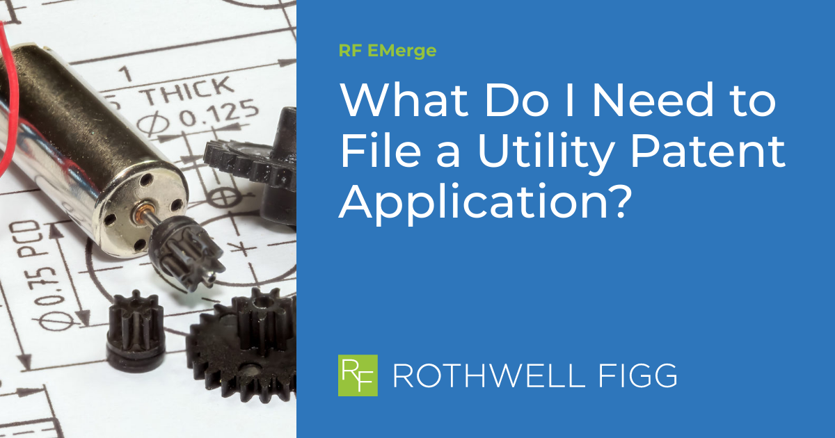 What Do I Need to File a Utility Patent Application? | RF EMerge
