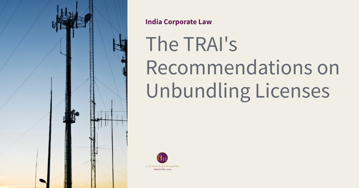 The TRAI's Recommendations on Unbundling Licenses | India Corporate Law