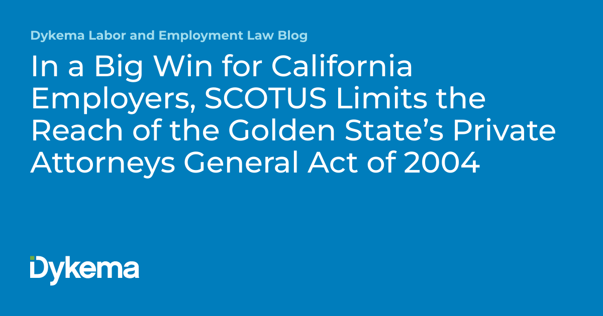In a Big Win for California Employers, SCOTUS Limits the Reach of the ...
