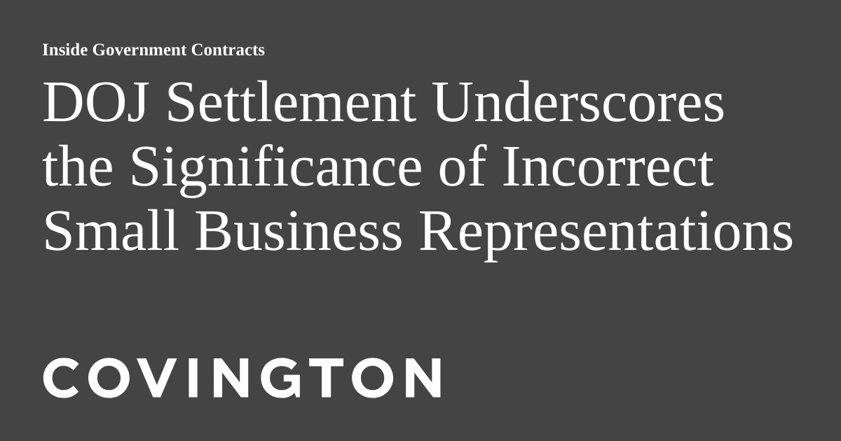 DOJ Settlement Underscores the Significance of Incorrect Small Business ...