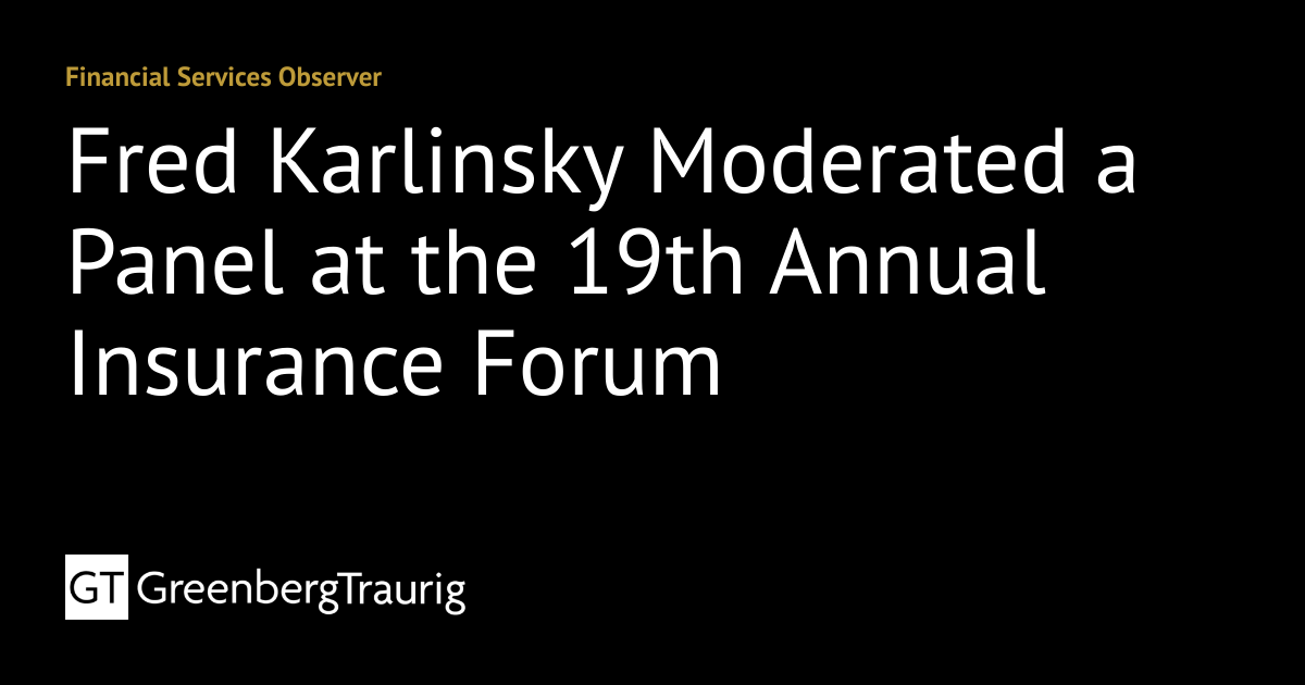 Fred Karlinsky Moderated a Panel at the 19th Annual Insurance Forum ...