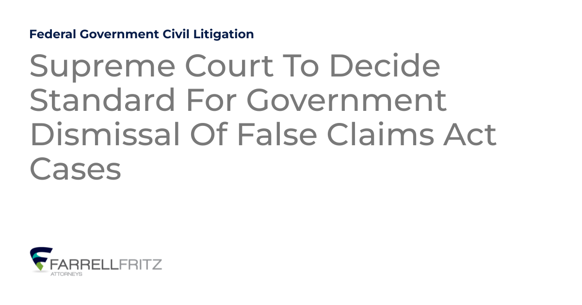 Supreme Court To Decide Standard For Government Dismissal Of False ...