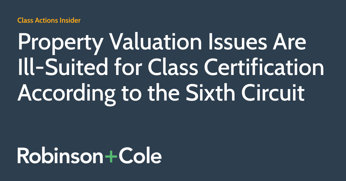 Property Valuation Issues Are Ill-Suited for Class Certification ...