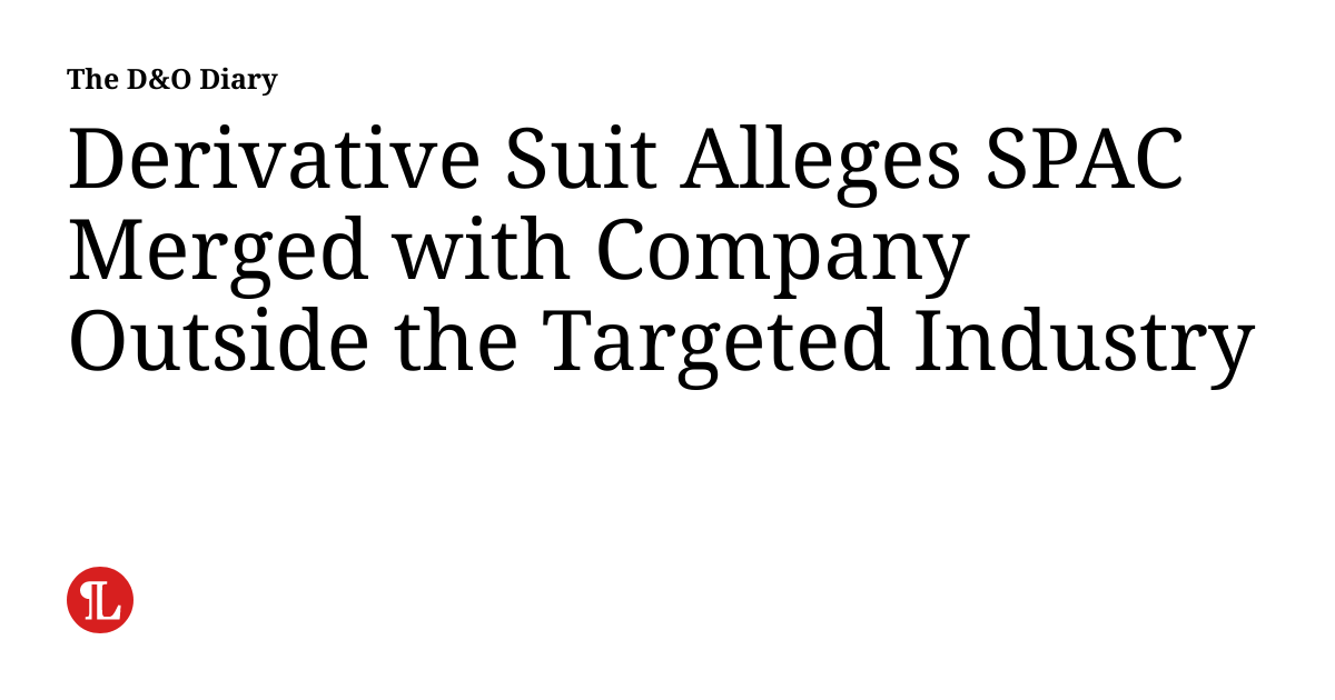 Derivative Suit Alleges SPAC Merged with Company Outside the Targeted ...