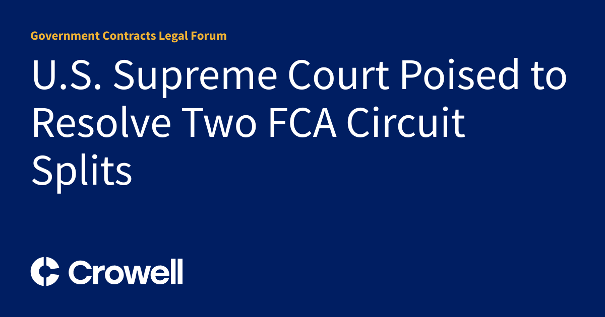 U.S. Supreme Court Poised to Resolve Two FCA Circuit Splits ...