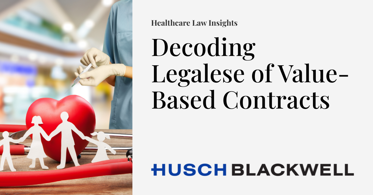 Decoding Legalese of Value-Based Contracts | Healthcare Law Insights