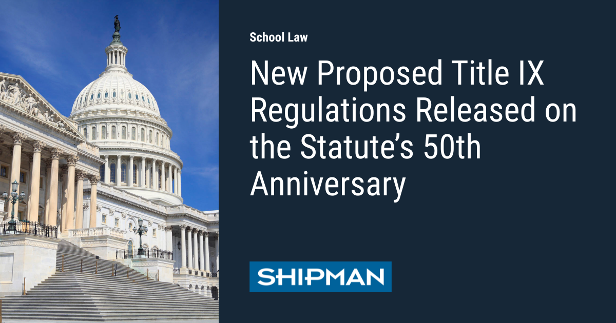 New Proposed Title IX Regulations Released on the Statute’s 50th ...