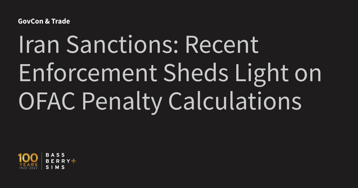 Iran Sanctions: Recent Enforcement Sheds Light on OFAC Penalty ...