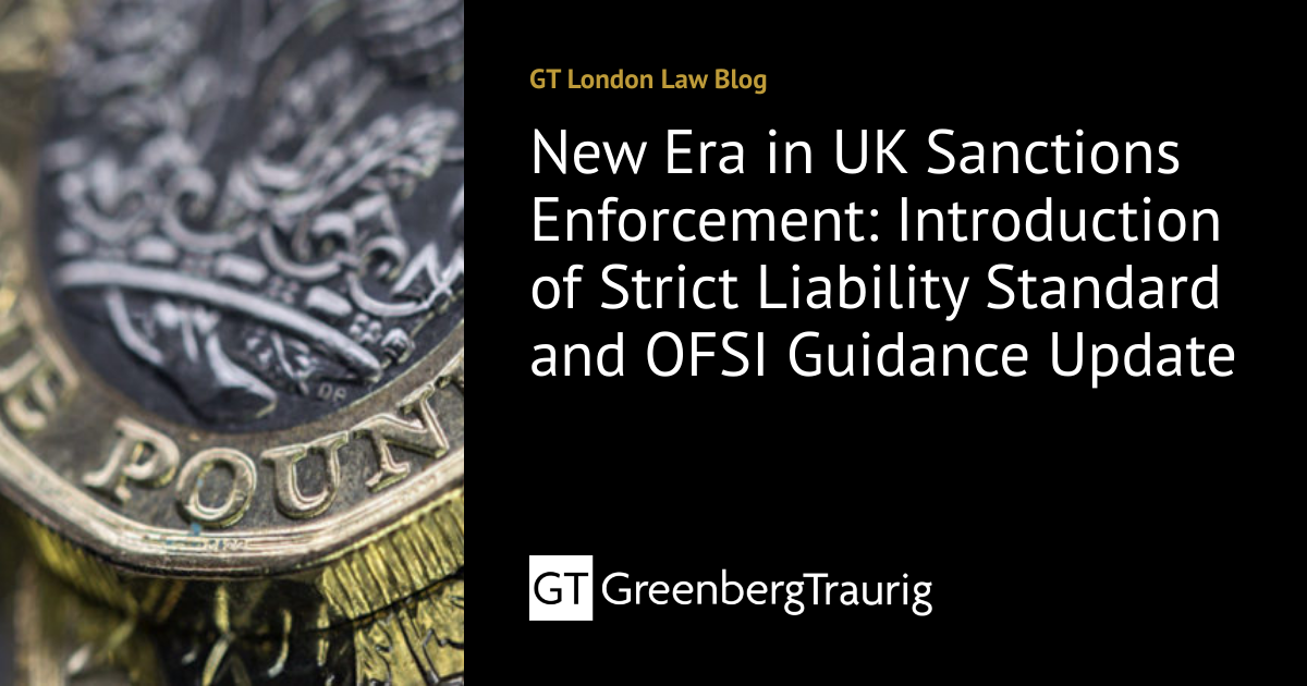 New Era in UK Sanctions Enforcement: Introduction of Strict Liability ...