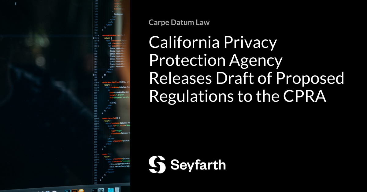 California Privacy Protection Agency Releases Draft of Proposed ...