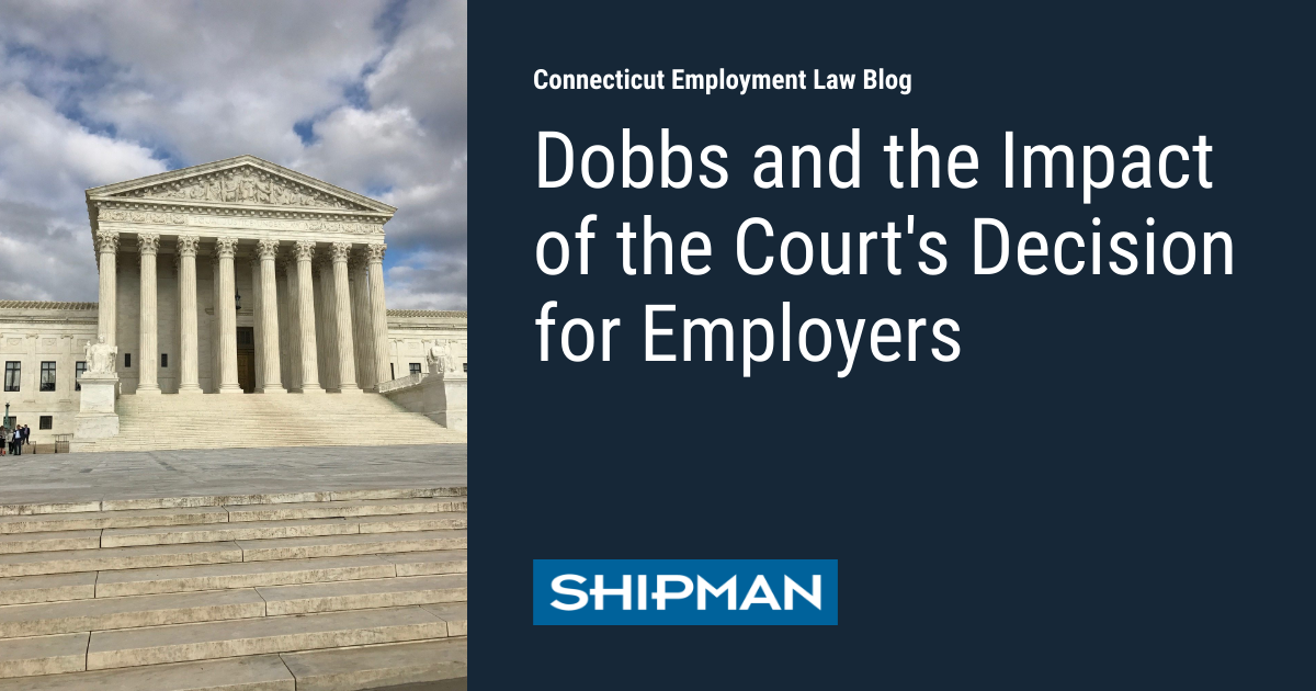 Dobbs and the Impact of the Court's Decision for Employers ...