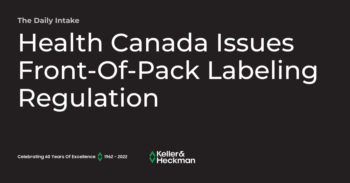 Health Canada Issues Front-Of-Pack Labeling Regulation | The Daily Intake