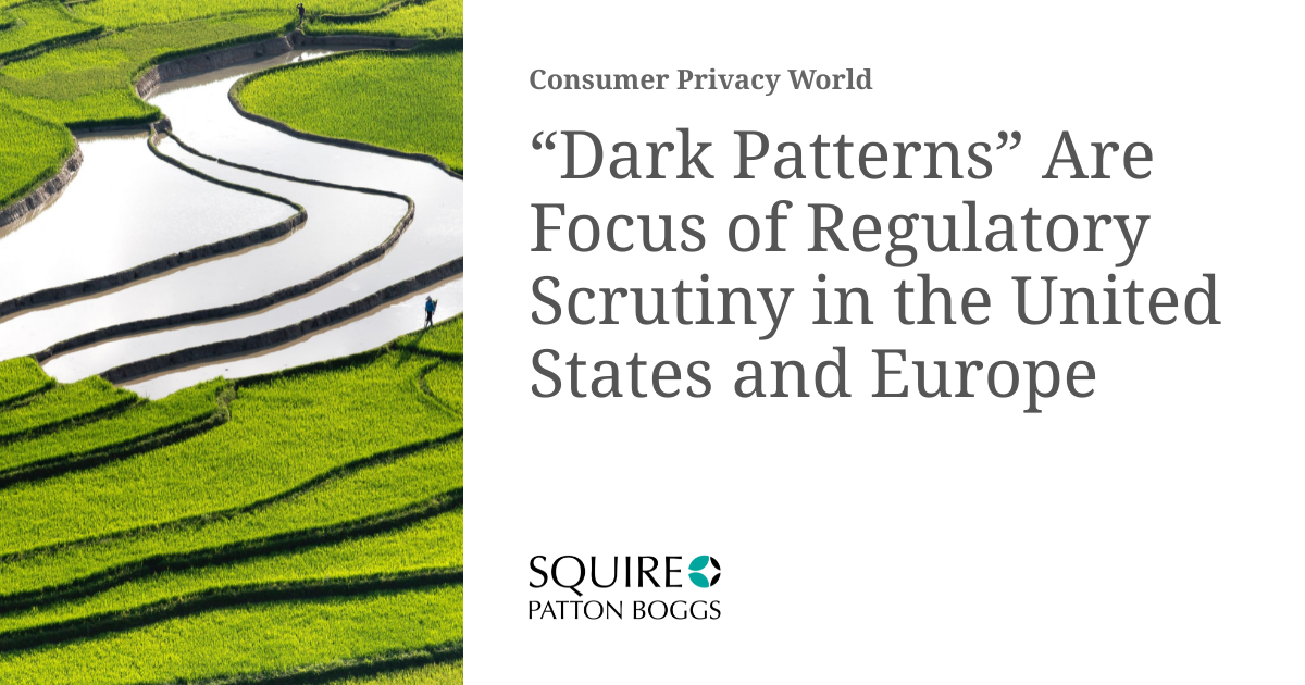 “Dark Patterns” Are Focus of Regulatory Scrutiny in the United States ...