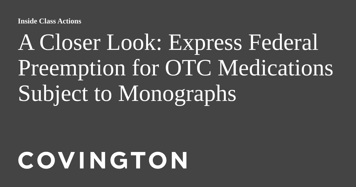A Closer Look: Express Federal Preemption for OTC Medications Subject ...