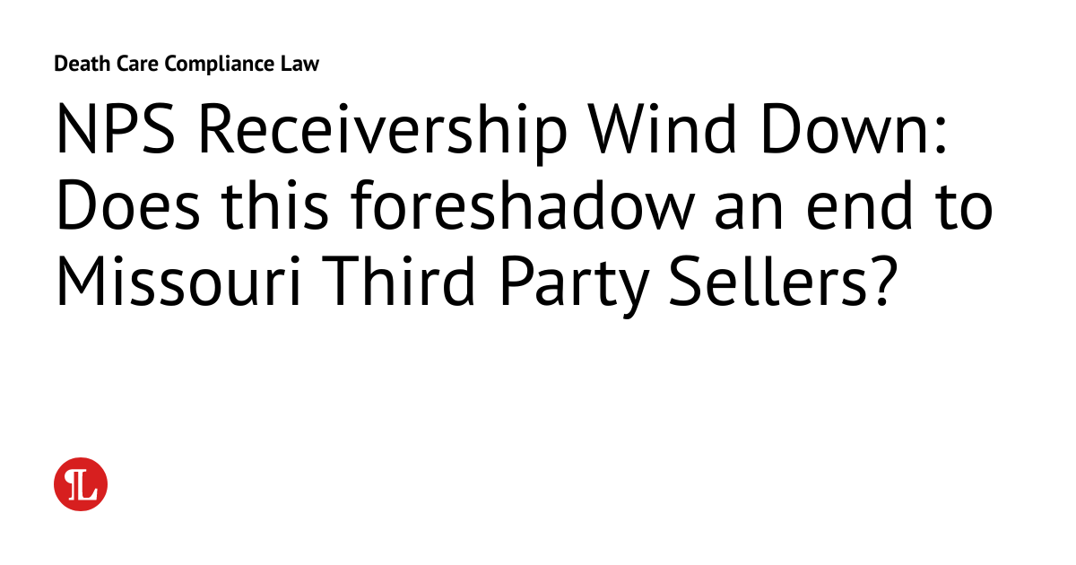 NPS Receivership Wind Down: Does this foreshadow an end to Missouri ...