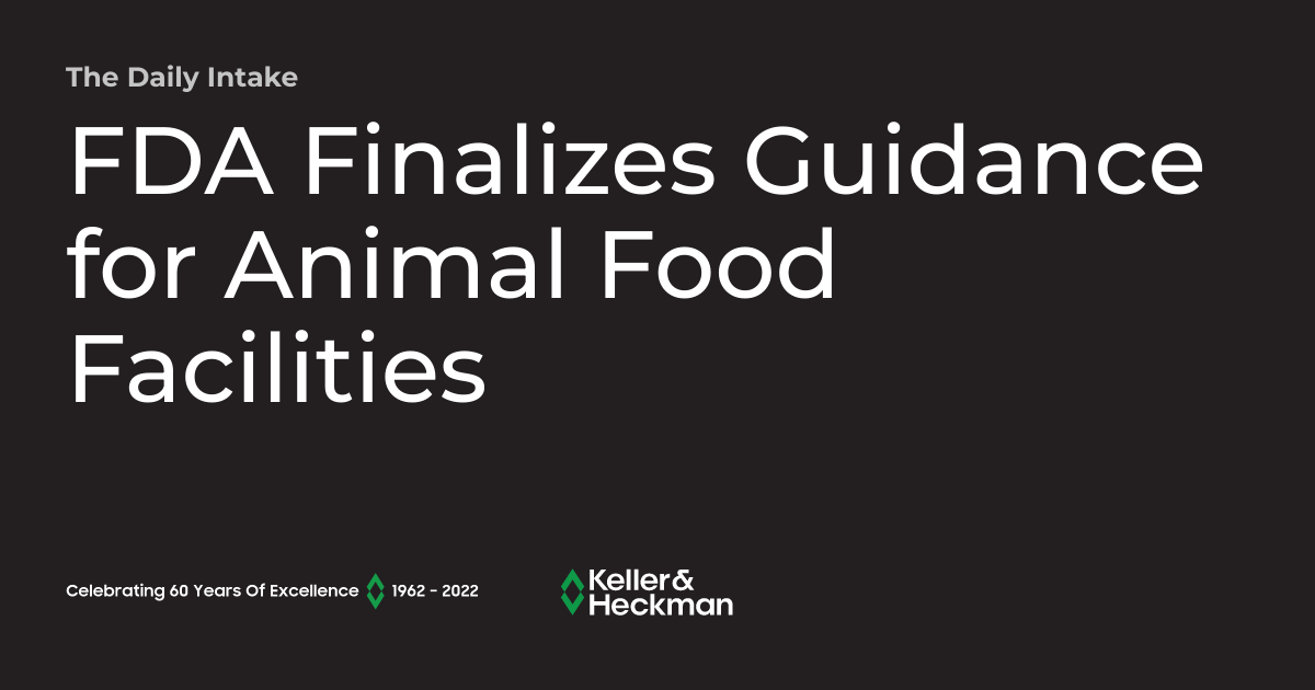 FDA Finalizes Guidance for Animal Food Facilities | The Daily Intake