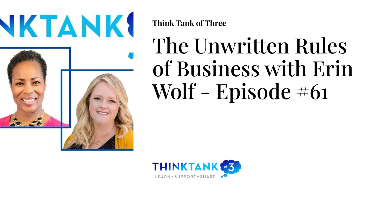 The Unwritten Rules of Business with Erin Wolf - Episode #61 | Think ...