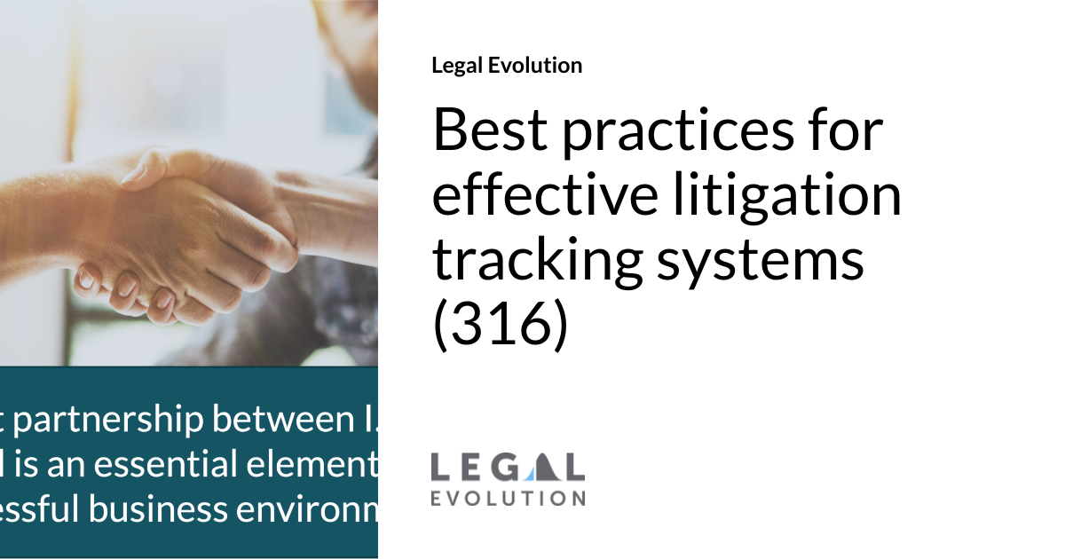 Best practices for effective litigation tracking systems (316) | Legal ...