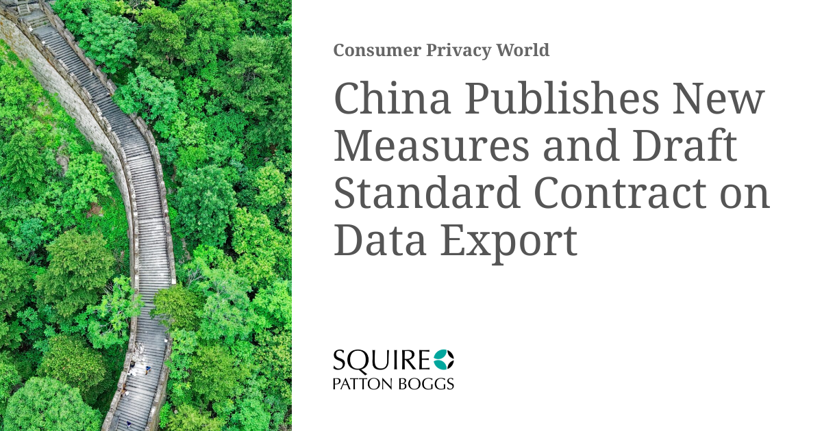China Publishes New Measures and Draft Standard Contract on Data Export ...