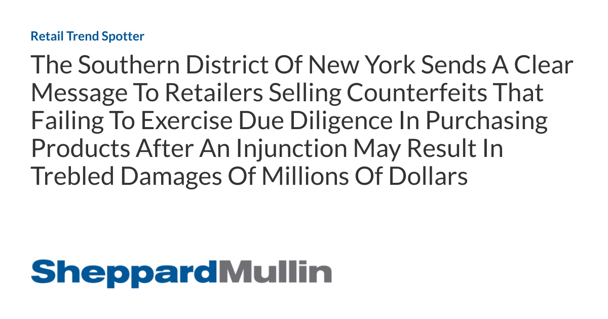 The Southern District Of New York Sends A Clear Message To Retailers Selling Counterfeits That ...