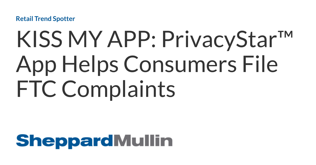 KISS MY APP: PrivacyStar™ App Helps Consumers File FTC Complaints ...