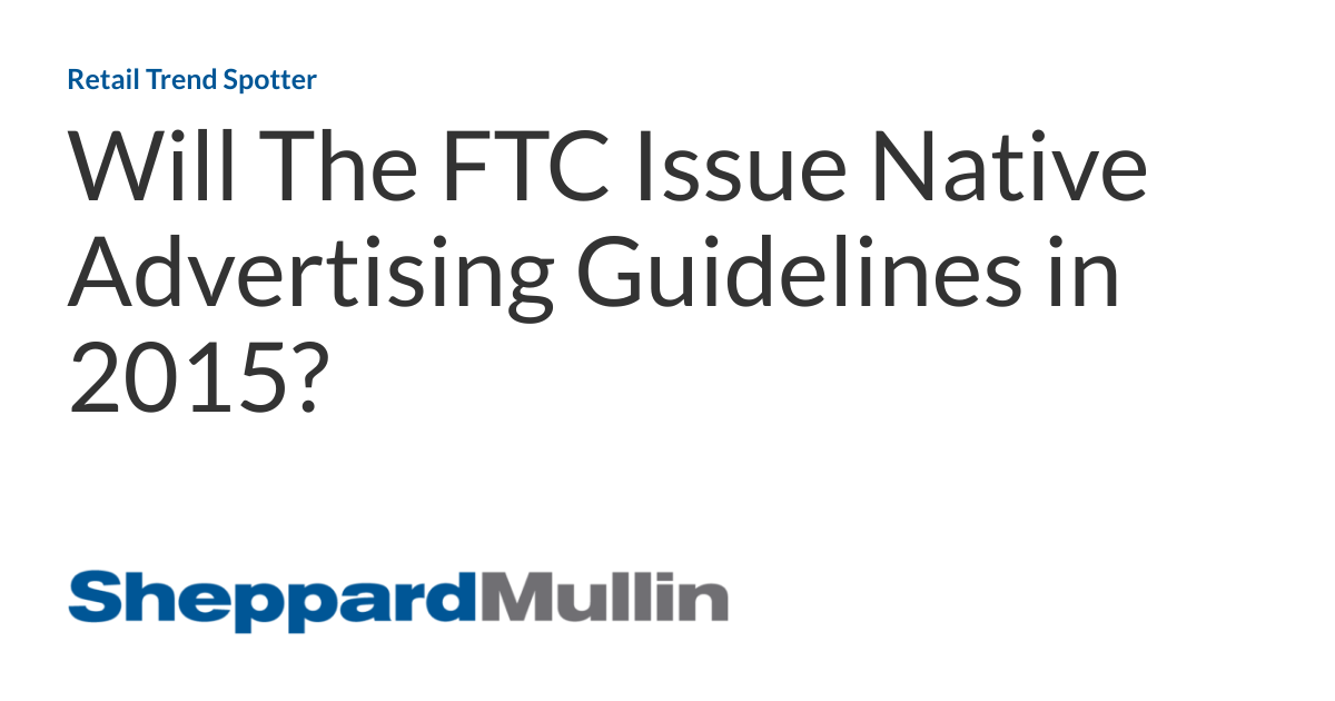 Will The FTC Issue Native Advertising Guidelines in 2015? | Retail ...