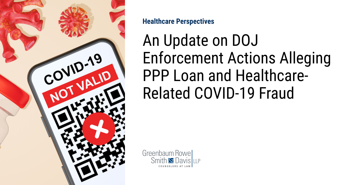 An Update on DOJ Enforcement Actions Alleging PPP Loan and Healthcare ...