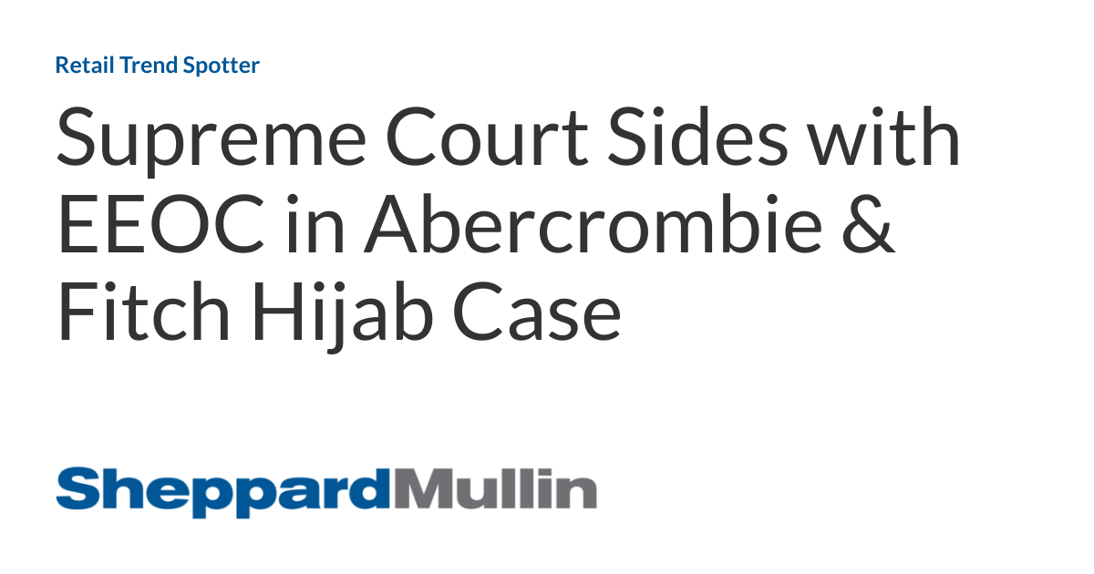 Supreme Court Sides with EEOC in Abercrombie & Fitch Hijab Case ...