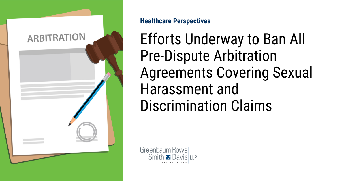 Efforts Underway to Ban All Pre-Dispute Arbitration Agreements Covering Sexual Harassment and ...