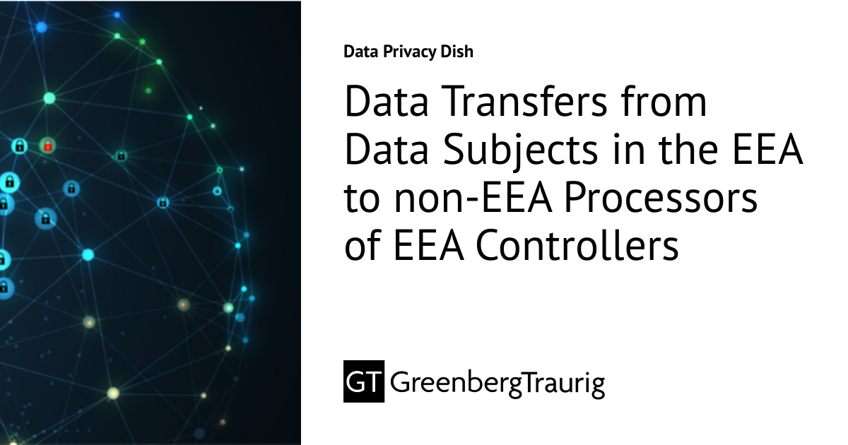 Data Transfers from Data Subjects in the EEA to non-EEA Processors of ...